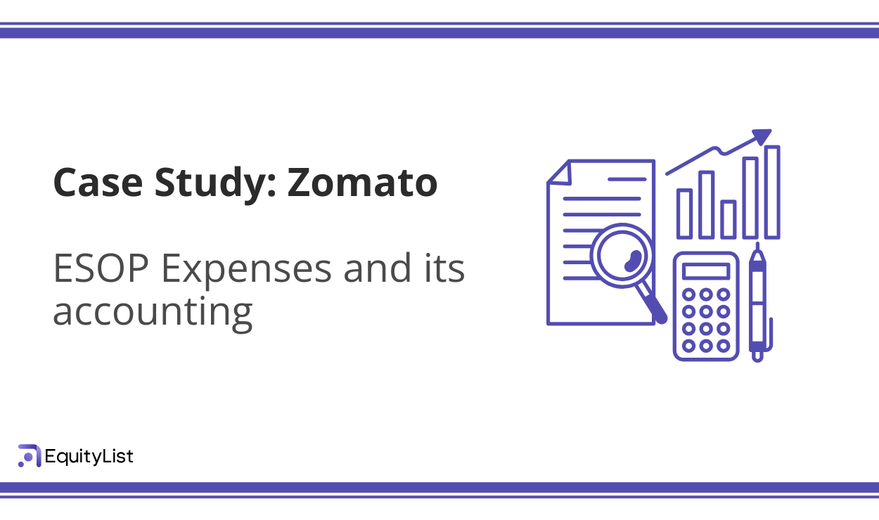 Case Study- Zomato: ESOP Expenses and its accounting challenges